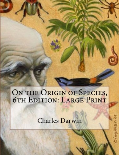 On the Origin of Species, 6th Edition by Charles Darwin | Goodreads