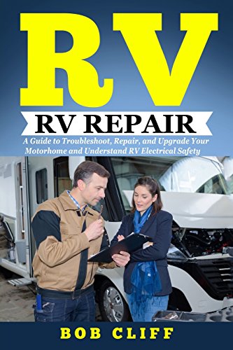 RV Living: RV Repair: A Guide to Troubleshoot, Repair, and Upgrade Your ...