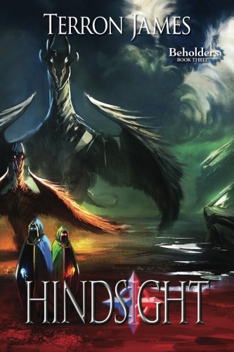 Hindsight (Beholders) by Terron James | Goodreads