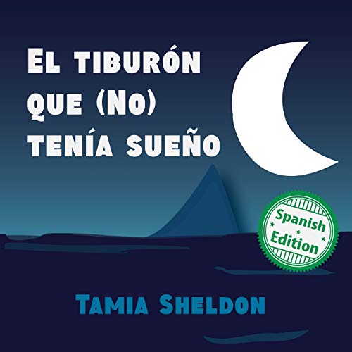 El tiburón que No tenía sueño/ The Not Sleepy Shark (Xist Kids Spanish ...