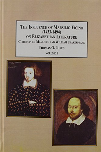 The Influence of Marsilio Ficino (1433-1494) on Elizabethan Literature ...