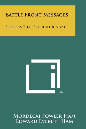 Battle Front Messages: Sermons That Brought Revival by Mordecai Fowler ...