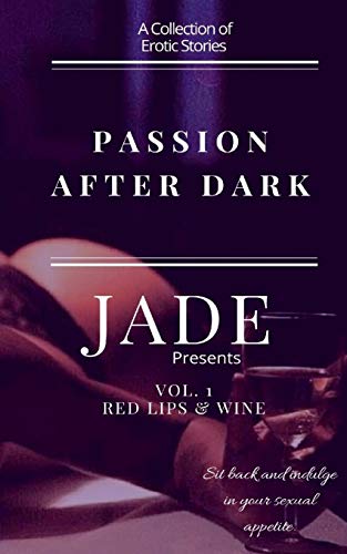 Passion After Dark: Red Lips & Wine by Jade | Goodreads