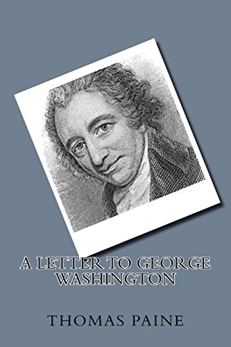 A Letter to George Washington by Thomas Paine | Goodreads