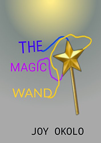 The magic wand by Joy Okolo | Goodreads