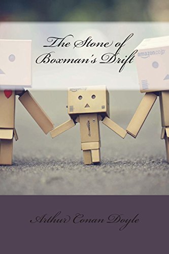 The Stone of Boxman's Drift by Arthur Conan Doyle | Goodreads