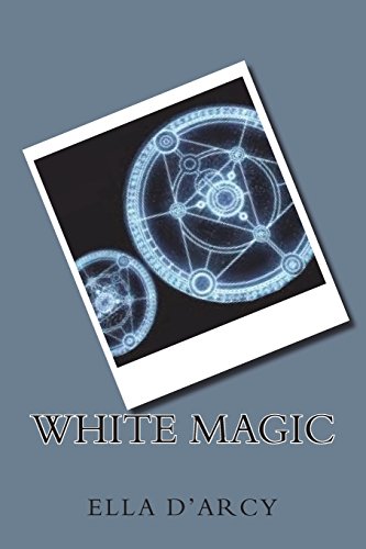 White Magic by Ella d'Arcy | Goodreads