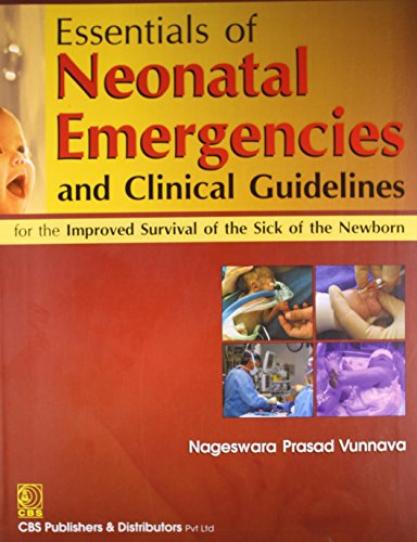 Essentials Of Neonatal Emergencies And Clinical Guidelines For The ...