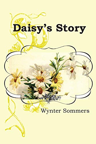 Daisy's Story: Daisy's Adventures Set #1, Book 1 by Wynter Sommers ...