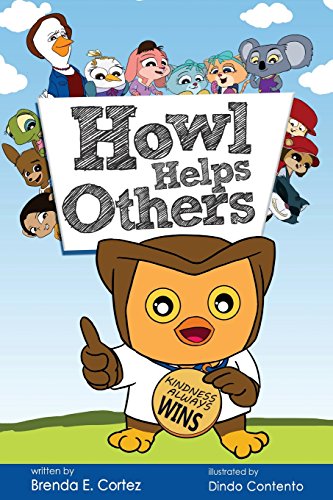 Howl Helps Others: A Story of Kindness by Brenda E. Cortez | Goodreads