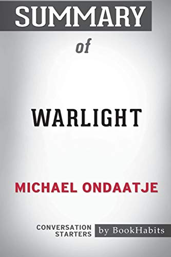 Summary of Warlight by Michael Ondaatje: Conversation Starters by ...