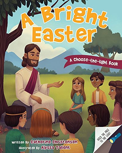 A Bright Easter [Hardcover] Catherine Christensen and Alyssa Tallent ...