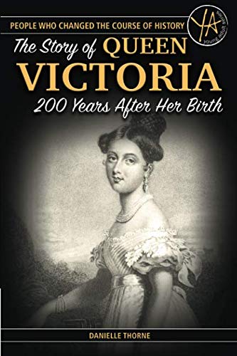 The Story Of Queen Victoria 200 Years After Her Birth by Danielle ...