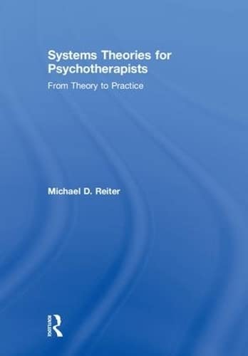 Systems Theories for Psychotherapists: From Theory to Practice by ...