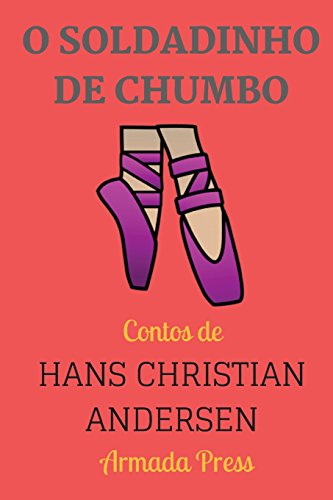 O Soldadinho de Chumbo: (inclui a Princesa E a Ervilha) by Hans ...