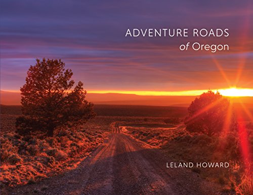 Adventure Roads of Oregon by Leland Howard | Goodreads