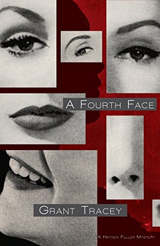 A Fourth Face: A Hayden Fuller Mystery by Grant Tracey | Goodreads