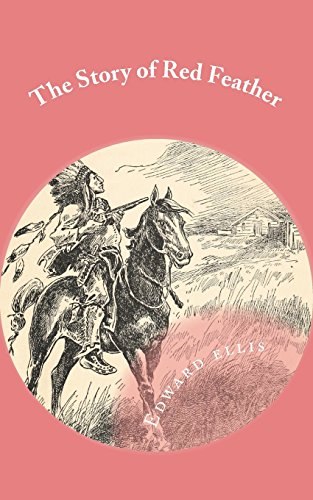 The Story of Red Feather by Edward S. Ellis | Goodreads