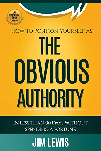 The Obvious Authority: How to Position Yourself as the Obvious ...