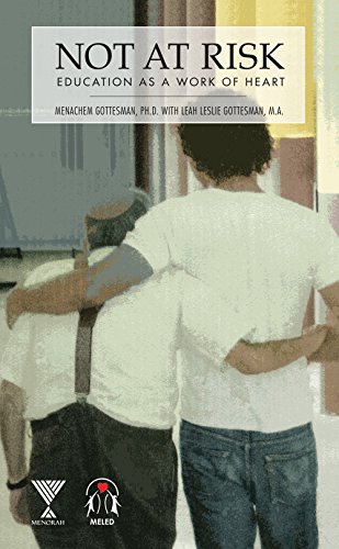 Not at Risk: Education as a Work of Heart by Menachem Gottesman | Goodreads
