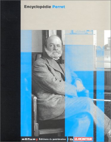 Encyclopédie Perret by Jean-Louis Cohen | Goodreads