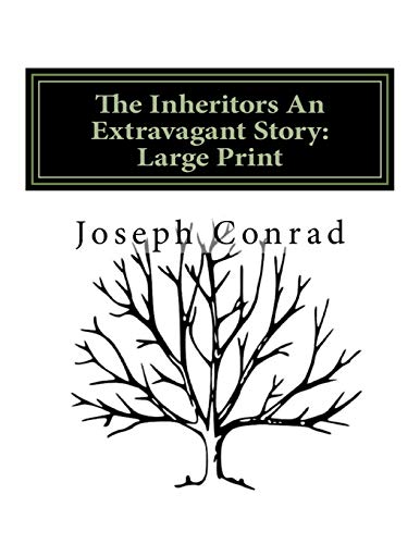 The Inheritors an Extravagant Story by Joseph Conrad | Goodreads
