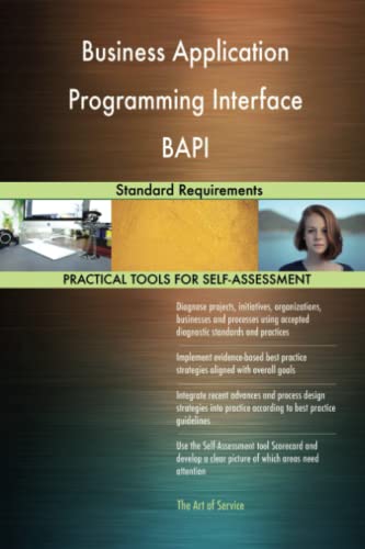 Business Application Programming Interface BAPI Standard Requirements by Gerardus Blokdyk ...