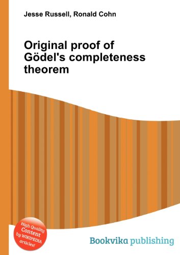 Original Proof of Godel's Completeness Theorem by Jesse Russell | Goodreads