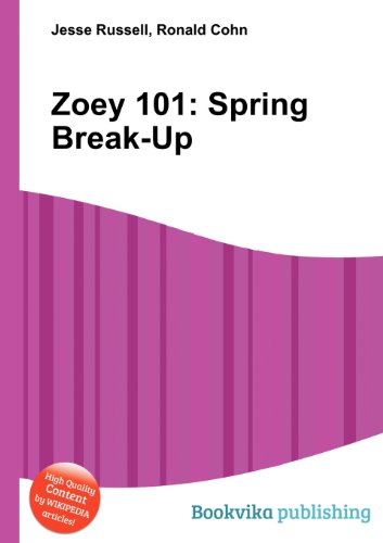 Zoey 101: Spring Break-Up by Jesse Russell | Goodreads