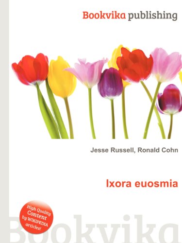 Ixora Euosmia by Jesse Russell | Goodreads