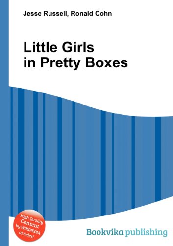 Little Girls in Pretty Boxes by Jesse Russell | Goodreads