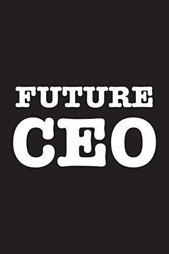 Future CEO: 6 X 9 Journal, Lined Writing Notebook, Hustle Notebook ...