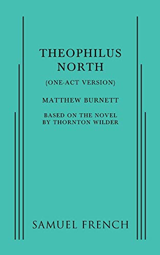 Theophilus North (One-Act Version) by Matthew Burnett | Goodreads