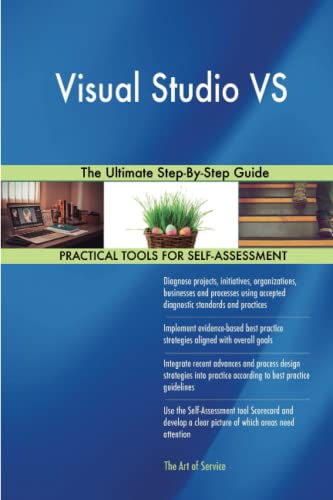 Visual Studio VS The Ultimate Step-By-Step Guide by Gerardus Blokdyk ...