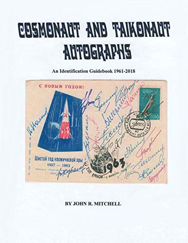 Cosmonaut and Taikonaut Autographs: An Identification Guidebook 1961 ...
