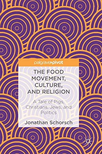 The Food Movement, Culture, and Religion: A Tale of Pigs, Christians ...
