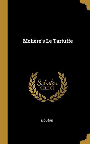 Molière's Le Tartuffe (French Edition) by Molière | Goodreads