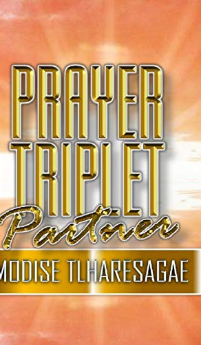 Prayer Tripplet Parner by Modise Tlharesagae | Goodreads