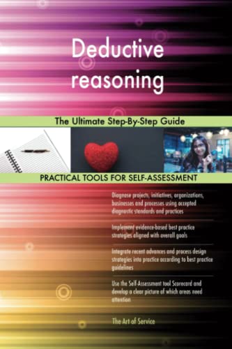 Deductive reasoning The Ultimate Step-By-Step Guide by Gerardus Blokdyk ...