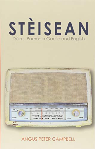 Stèisean [Dàin – Poems in Gaelic and English] by Angus Peter Campbell ...