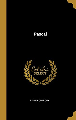 Pascal (French Edition) by Émile Boutroux | Goodreads