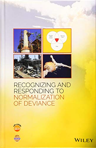 Recognizing and Responding to Normalization of Deviance by CCPS (Center ...
