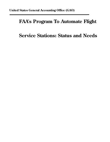 Faa's Program to Automate Flight Service Stations: Status and Needs by ...