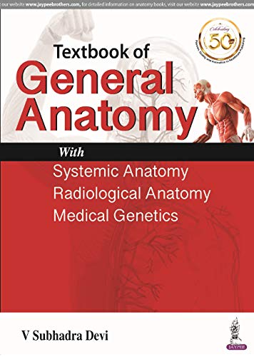 Textbook of General Anatomy With Systemic Anatomy, Radiological Anatomy ...