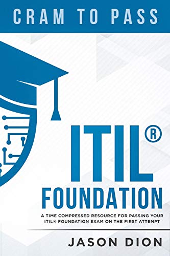 ITIL® Foundation: A Time Compressed Resource To Passing the ITIL ...