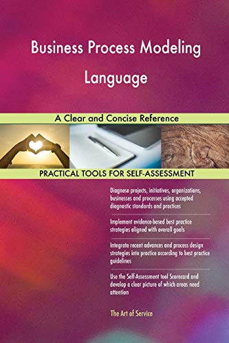 Business Process Modeling Language A Clear and Concise Reference by ...