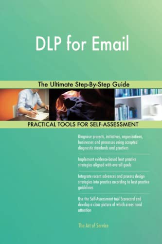 DLP for Email The Ultimate Step-By-Step Guide by Gerardus Blokdyk ...