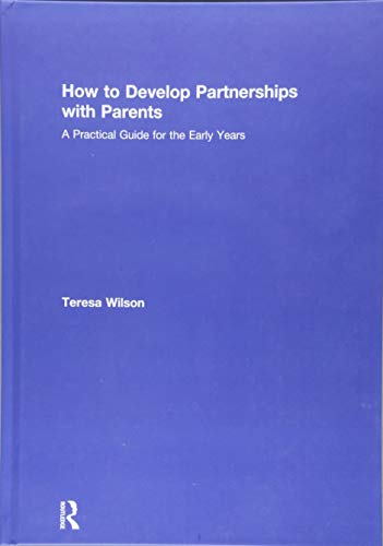 How to Develop Partnerships with Parents: A Practical Guide for the ...