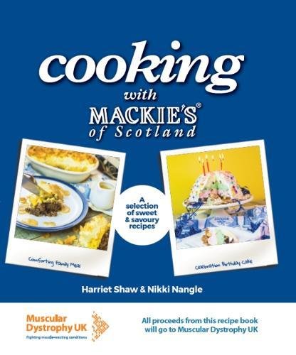 Cooking with Mackie's of Scotland by Harriet Shaw and Nikki Nangle ...