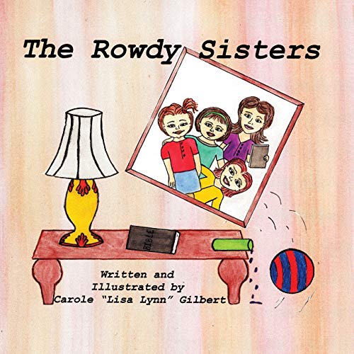 The Rowdy Sisters by Carole "Lisa Lynn" Gilbert | Goodreads